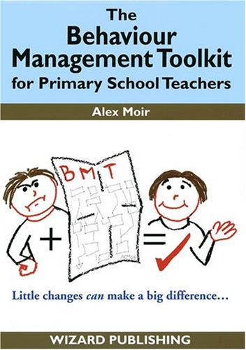 The Behaviour Management Toolkit (Management in Education): Alex Moir ...