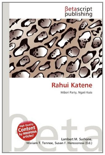 Rahui Katene: M¿ori Party, Ngati Kuia : Surhone, Lambert M., Tennoe ...