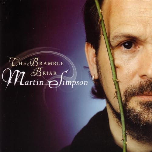 Play The Bramble Briar by Martin Simpson on Amazon Music