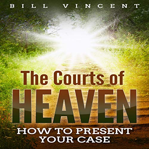 Amazon.com: Beginning the Courts of Heaven: Understanding the Basics ...