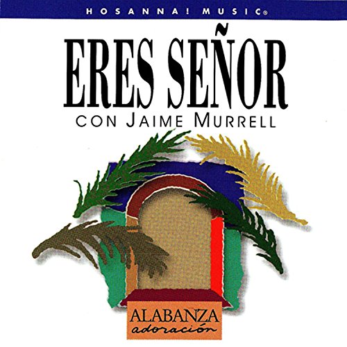 Play Eres Señor [En Vivo] by Jaime Murrell on Amazon Music