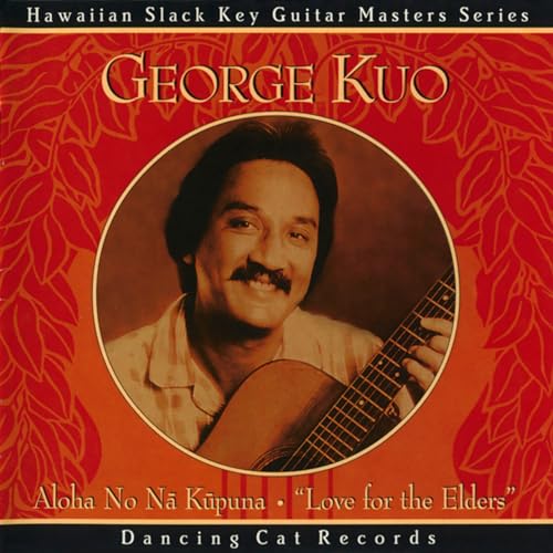 Amazon MusicでGeorge KuoのAloha No Na Kupuna (Love for the Elders)を再生する