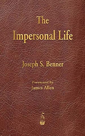 THE IMPERSONAL LIFE: Benner, Joseph: 9780875163017: Amazon.com: Books