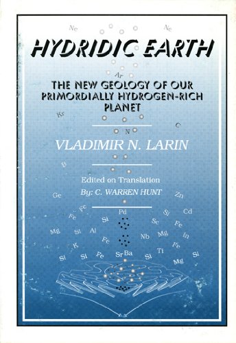 Hydridic Earth: The New Geology of Our Primordially Hydrogen Rich ...