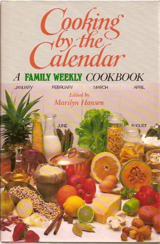 Cooking by the calendar: A Family weekly cookbook: hansen, marilyn ...