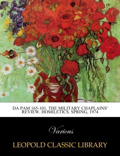 DA PAM 165-101. The Military Chaplains' Review. Homiletics. Spring ...