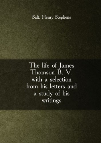 The life of James Thomson B. V. with a selection from his letters and a ...