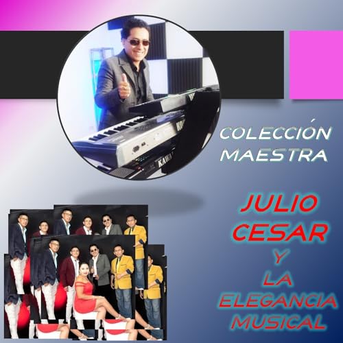 Play Colección Maestra by Julio Cesar y La Elegancia Musical on Amazon ...