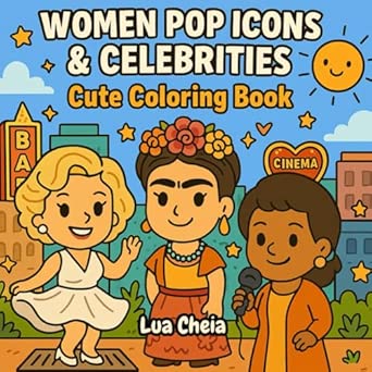 Women Pop Icons & Celebrities: Cute Coloring Book : Cheia, Lua: Amazon ...