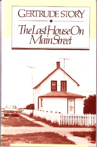 The Last House on Main Street: Story, Gertrude: 9780920633465: Amazon ...