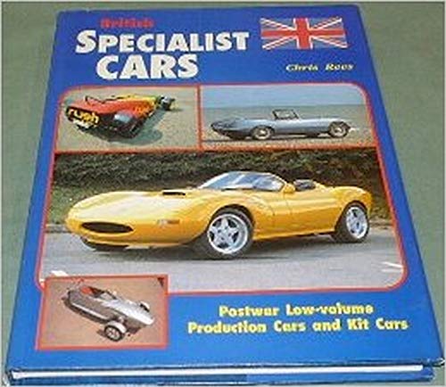 British Specialist Cars: Postwar Low-Volume Production Cars and Kit ...