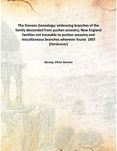 The Stevens Genealogy; Embracing Branches Of The Family Descended From ...