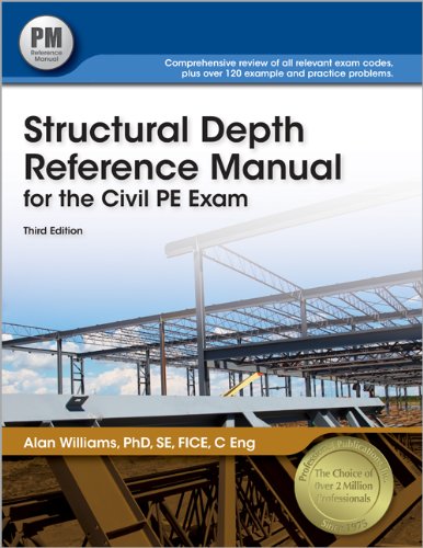 Structural Depth Reference Manual for the Civil PE Exam: Williams, Alan, Ph.D.: 9781591263920 ...