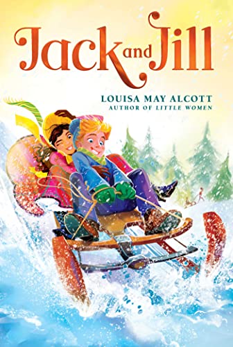 Jack and Jill (The Louisa May Alcott Hidden Gems Collection) - Kindle edition by Alcott, Louisa ...