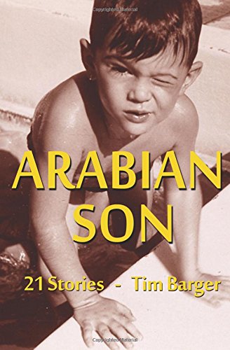 Arabian Son: 21 Stories: Barger, Tim: 9780988205055: Amazon.com: Books