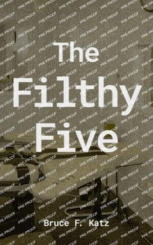 The Filthy Five: Katz, Bruce F: 9798987563427: Amazon.com: Books