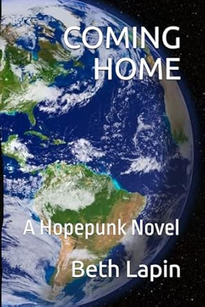 Coming Home: A Hopepunk Novel: Lapin, Beth: 9798266654402: Amazon.com ...