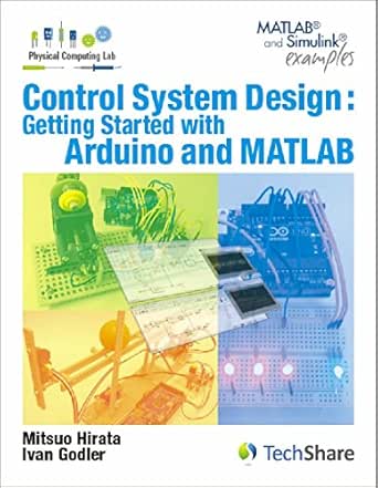 Diseño del sistema de control: iniciando con Arduino y MATLAB : Mitsuo ...