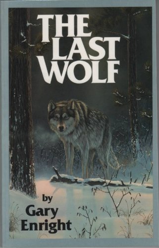 The Last Wolf: Enright, Gary: 9781882159659: Amazon.com: Books