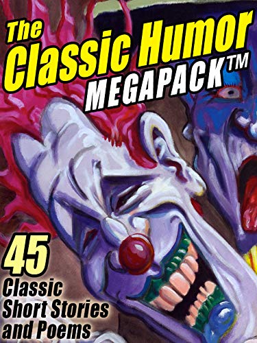 The Classic Humor MEGAPACK ®: 45 Short Stories and Poems - Kindle ...