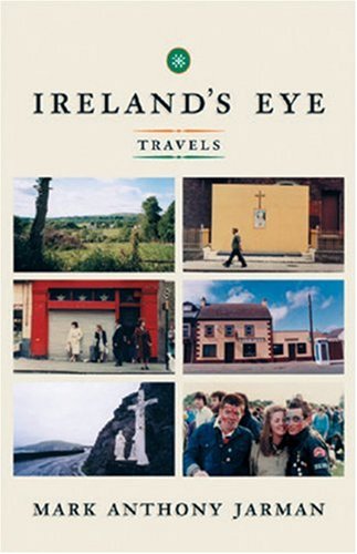 Ireland's Eye: Travels: Jarman, Mark Anthony: 9780887846922: Amazon.com ...