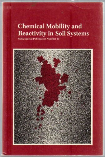 Chemical Mobility and Reactivity in Soil Systems (S S S A SPECIAL ...