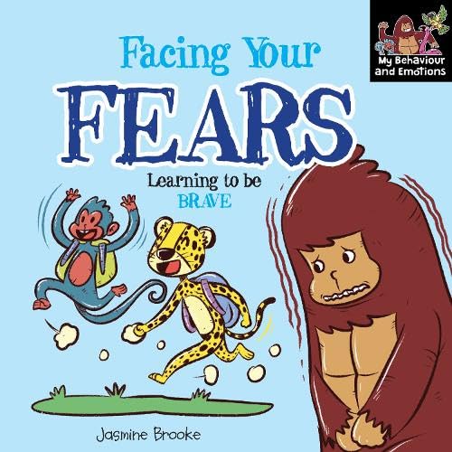 Facing Your fears and Learning to be Brave (My Behaviour and Emotions ...