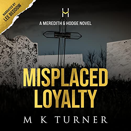 Misplaced Loyalty: Meredith & Hodge Novels, Book 1 (Audio Download): M ...