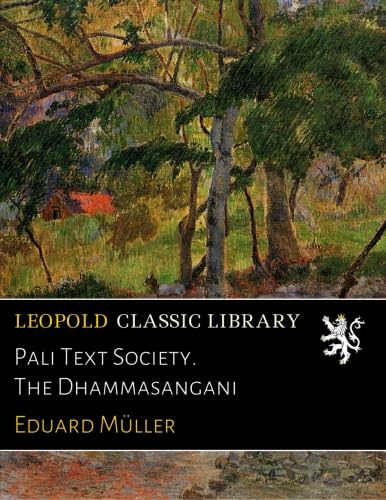 Pali Text Society. The Dhammasangani: Müller, Eduard: Amazon.com: Books