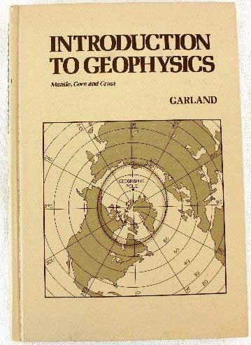 Introduction to Geophysics: Mantle, Core and Crust: Amazon.co.uk ...