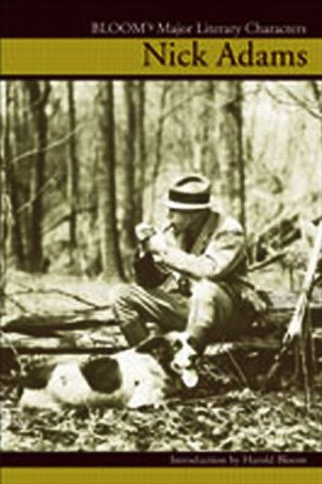 Nick Adams (Bloom's Major Literary Characters (Hardcover)): Loos ...