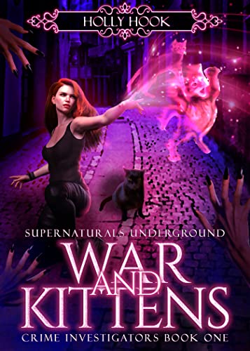 Amazon.com: War and Kittens [Supernaturals Underground: Crime Investigators, Book One] eBook ...