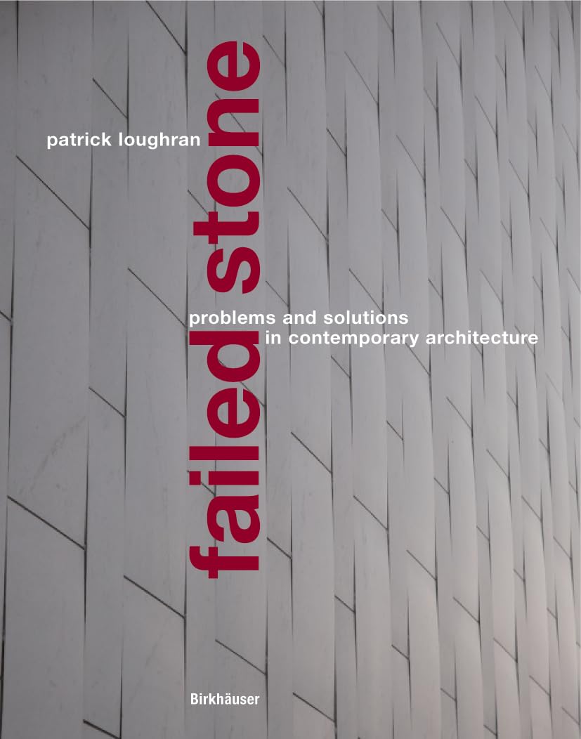 Failed Stone: Problems and Solutions with Concrete and Masonry ...