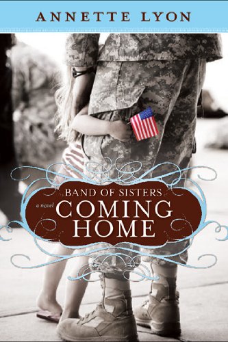 Band of Sisters: Coming Home - Kindle edition by Lyon, Annette ...