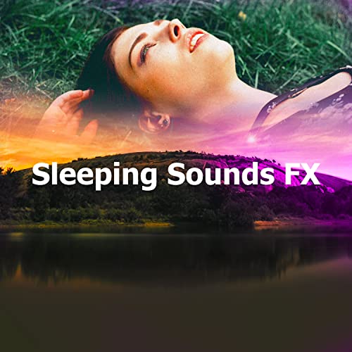 Play Sleeping Sounds FX by Sleep Sounds HD on Amazon Music