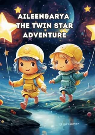 Aileen&Arya the twin star adventure: Novel Kids Book for nighttime ...