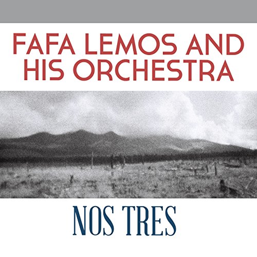 Nos Tres : Fafa Lemos & His Orchestra: Amazon.fr: Téléchargement de Musique