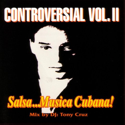 Amazon.com: Controversial Vol. II - Salsa...Musica Cubana! : DJ Tony ...