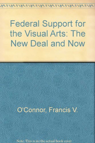 Federal support for the visual arts: the New Deal and now;: A report on ...