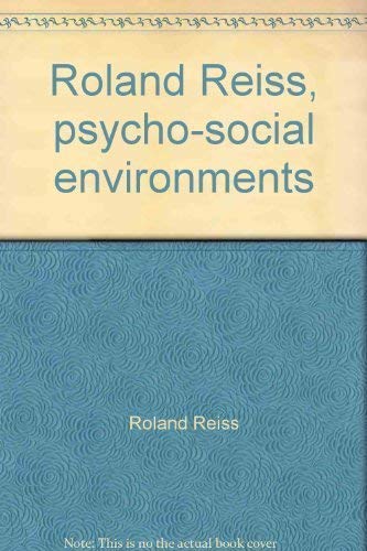 Roland Reiss, psycho-social environments: by) Roland; Spurlock, William ...