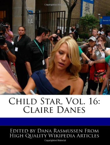 Amazon.co.jp: Child Star, Vol. 16: Claire Danes : Rasmussen, Dana: 洋書