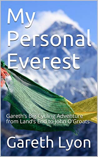 My Personal Everest: Gareth’s Big Cycling Adventure from Land’s End to ...