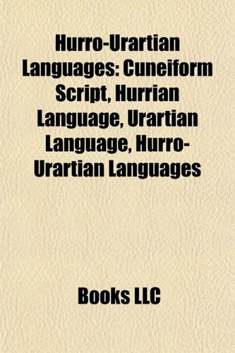 Hurro-Urartian Languages: Cuneiform Script, Hurrian Language, Urartian ...