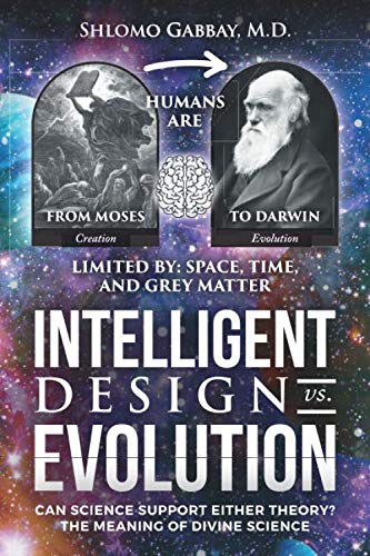 Intelligent Design vs. Evolution: Gabbay M.D., Shlomo: 9781094820941: Amazon.com: Books