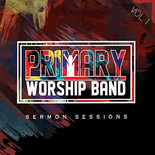Amazon MusicでPrimary Worship BandのSermon Sessions, Vol. 1を再生する