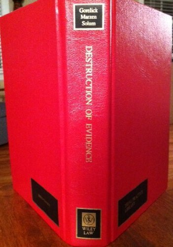 Destruction of Evidence (Trial Practice Library): Gorelick, Jamie S ...