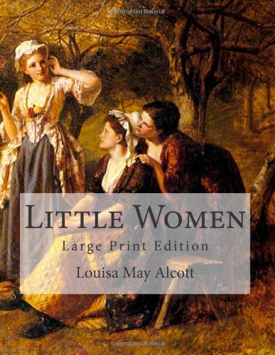 Amazon.com: Little Women: Large Print: 9781494235048: Alcott, Loisa May ...