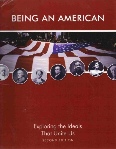 Being an American: Exploring the Ideals That Unite Us, 2nd Edition ...