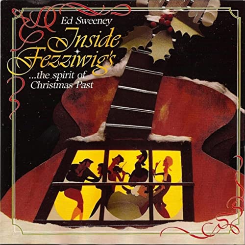 Inside Fezziwig's, The Spirit of Christmas Past by Ed Sweeney on Amazon ...
