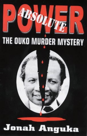 Absolute Power : Ouko Murder Mystery: Anguka, Jonah: 9781900796019 ...